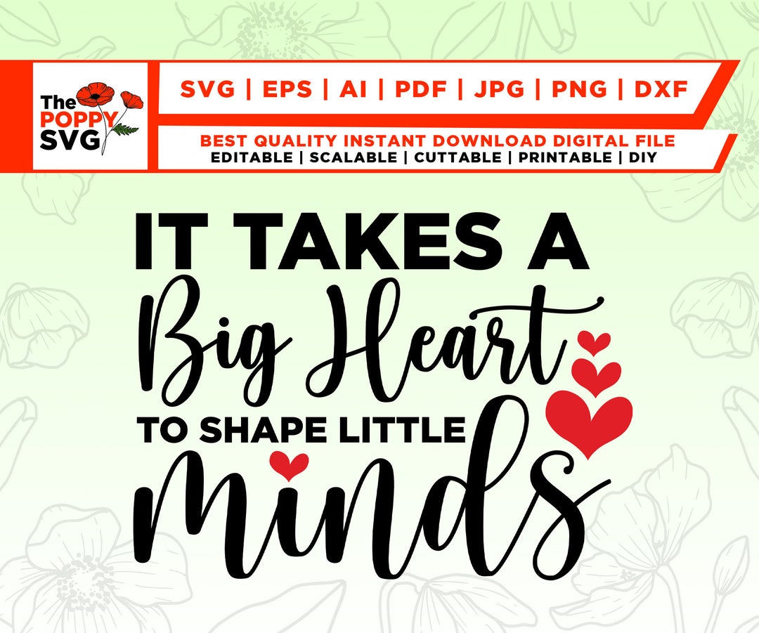 It Takes a Big Heart to Shape Little Minds SVG, Teacher DXF Png, Kids ...