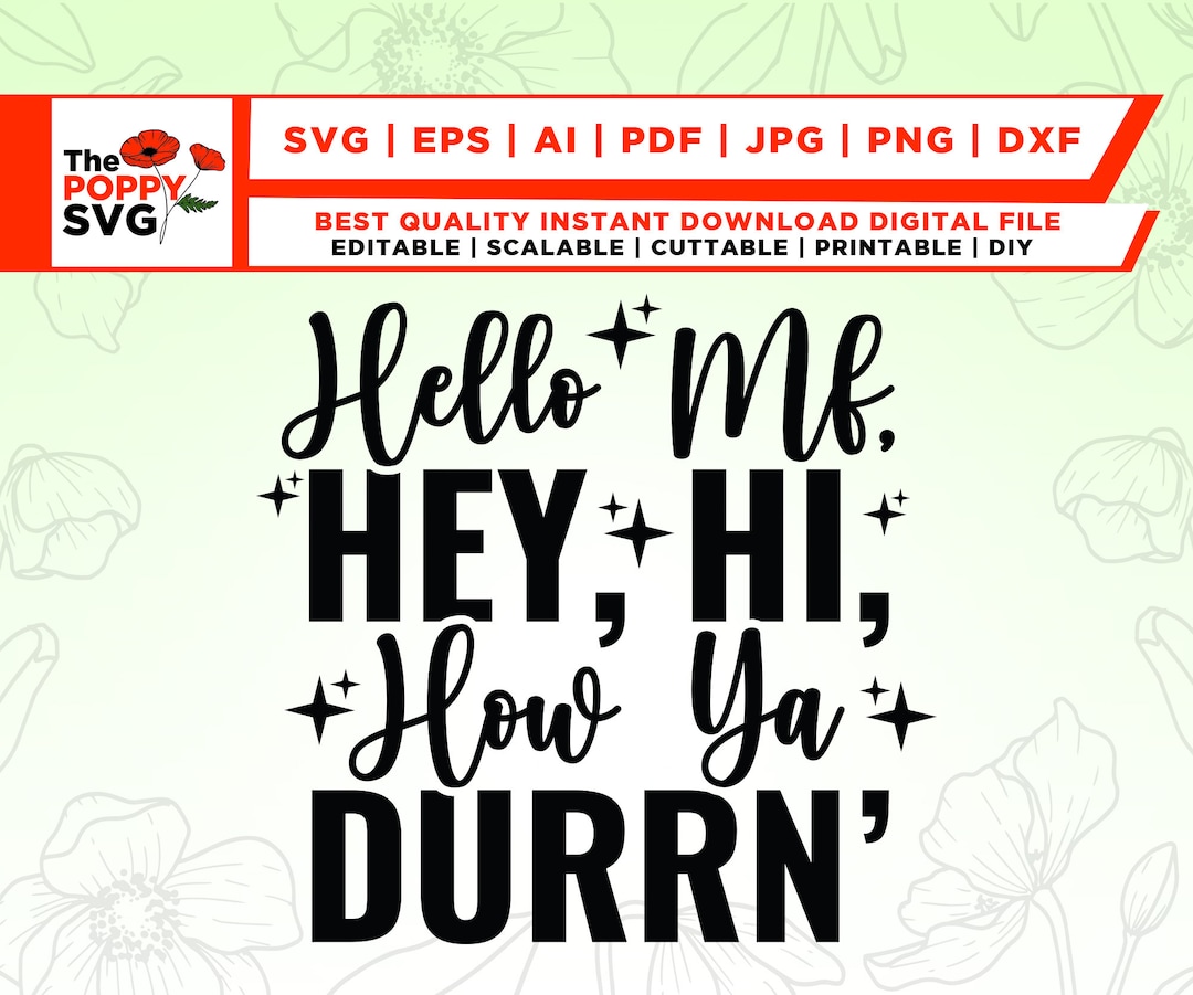 Hello MF, Hey, Hi, How Ya Durrn SVG PNG, Sarcastic Svg, Funny Svg ...