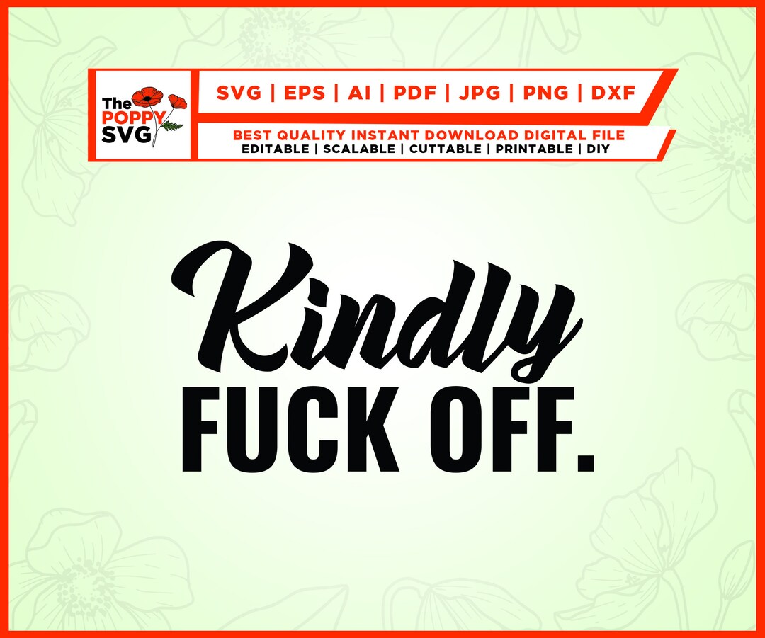 Kindly F off Svg, Funny Saying Svg, Funny Svg, Cricut, Png, Svg ...