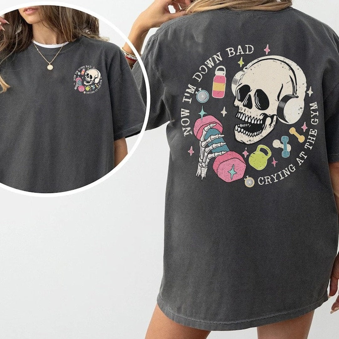 Down Bad Crying at the Gym Shirt TS Inspired, Funny Skeleton Workout ...