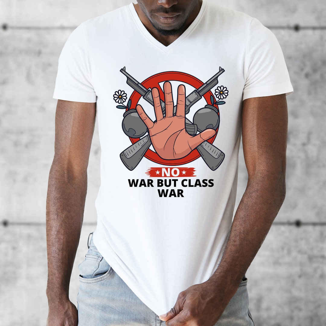 Class War T-shirt PNG, No War but Class War, Anarchy T-shirt, Leftist T ...