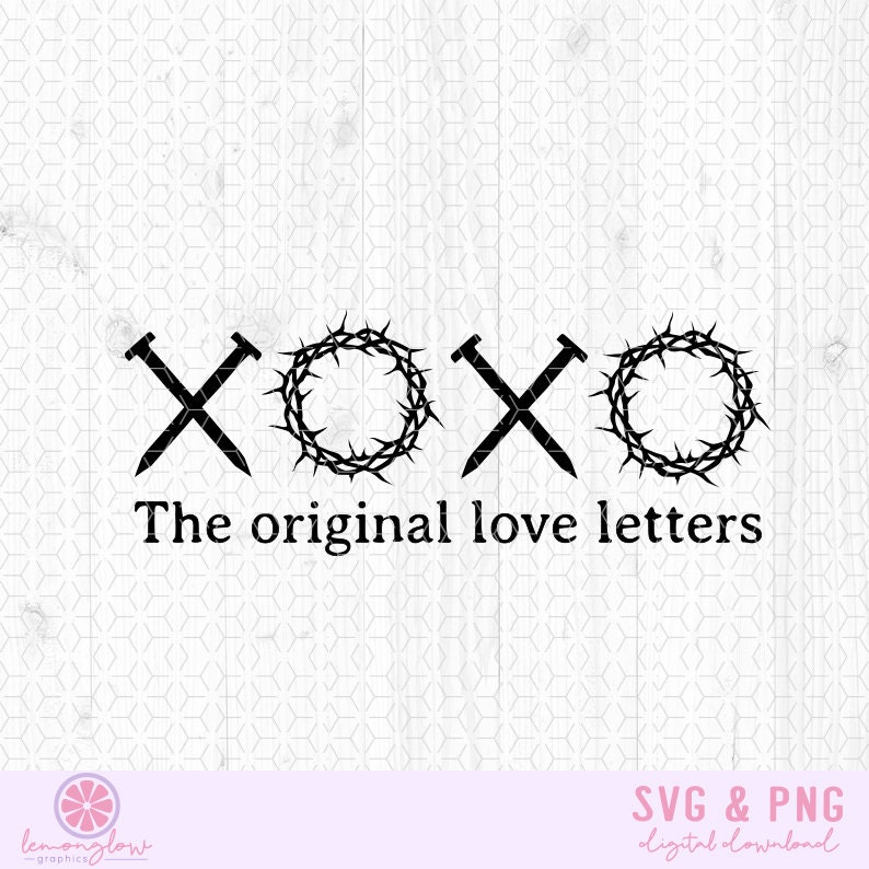 XOXO the Original Love Letters SVG, PNG, Xoxo Jesus Svg, Xoxo Easter ...