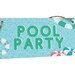 Pool Party Wooden Hanging Sign - Full Colour Beach Theme Pool Party ...
