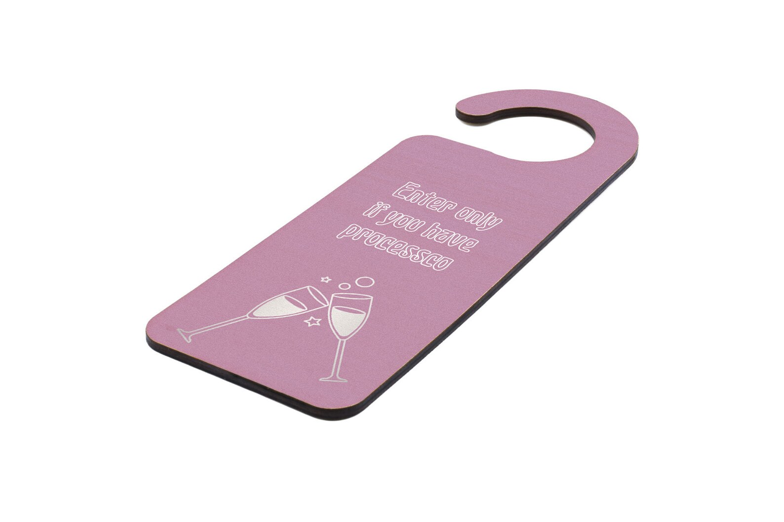 Enter Only If You Have Prosecco - Plywood Door Handle Hanger - Funny ...