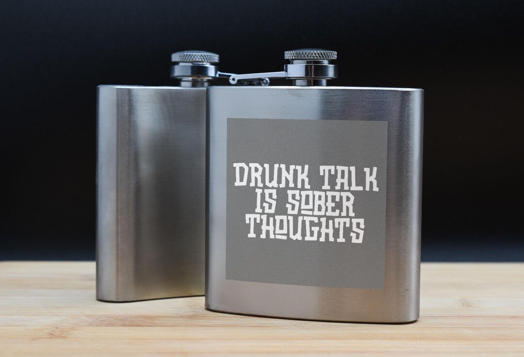 Drunk Talk is Sober Thoughts - Funny Alcohol Flask With Thoughtful ...