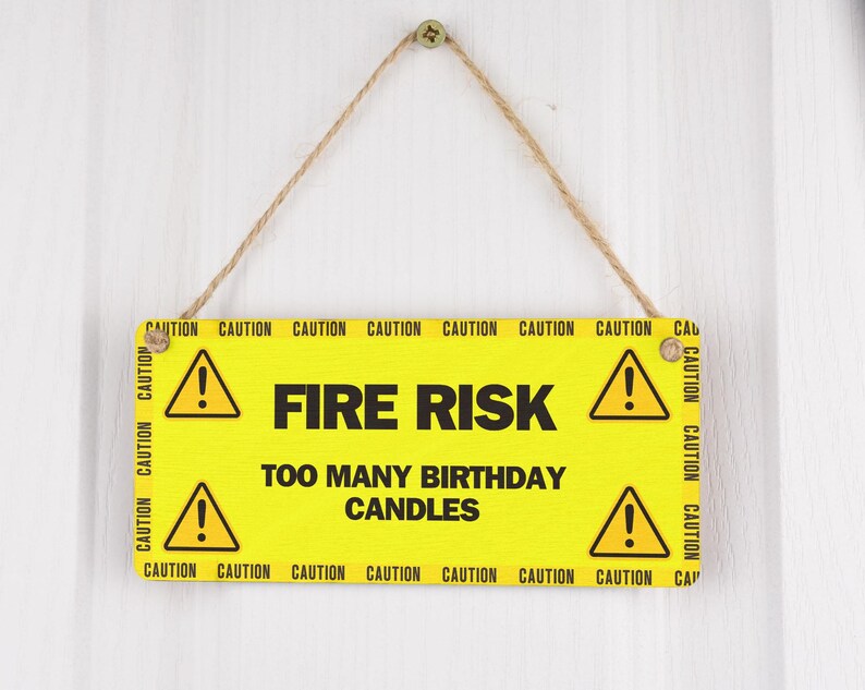 Funny Birthday Fire Risk Caution Sign Wall Decoration (smlsgn-ds23 ...