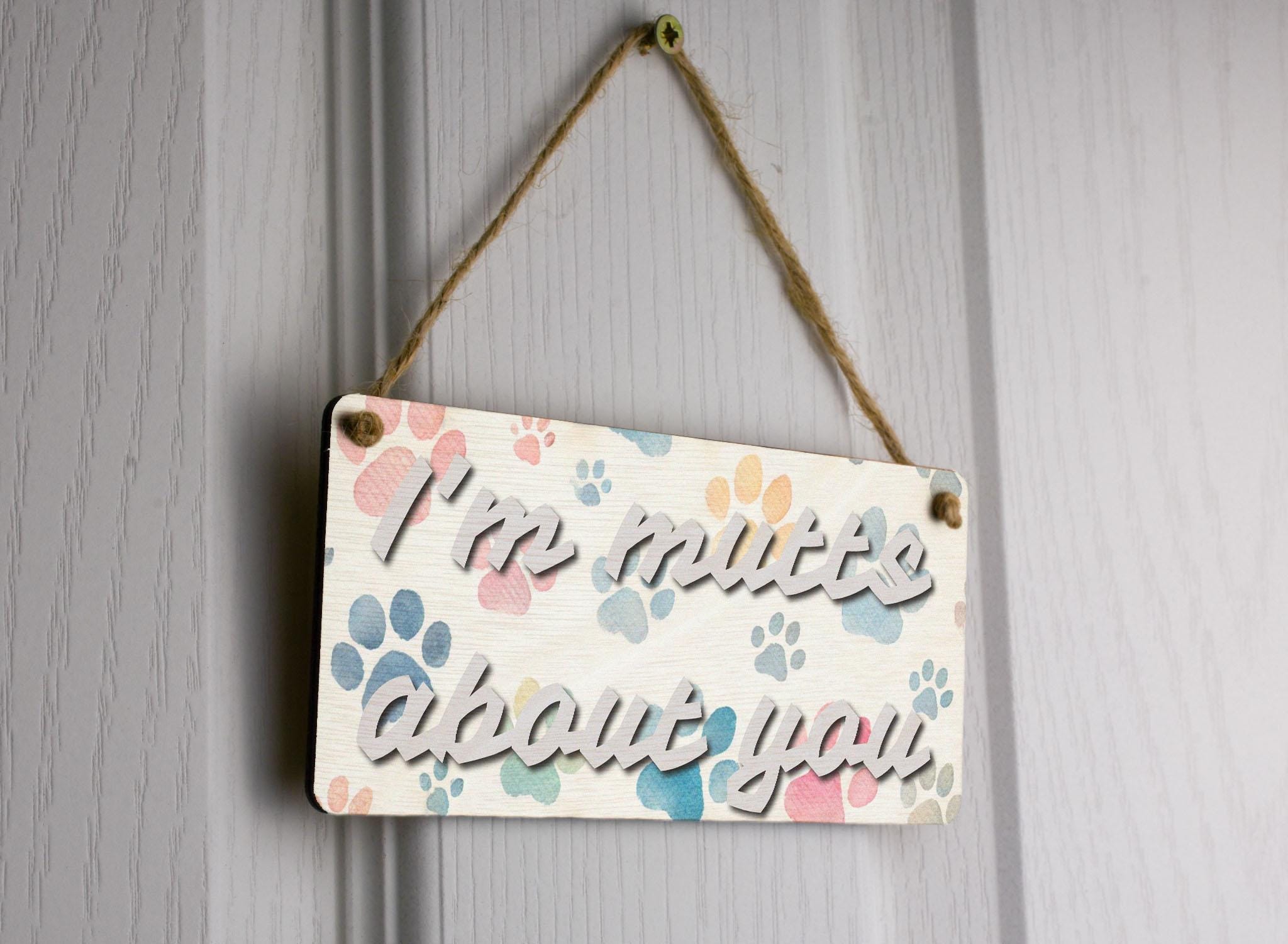 Whimsical Dog Themed Wooden Hanging Sign - Im Mutts About You (smlsgn ...