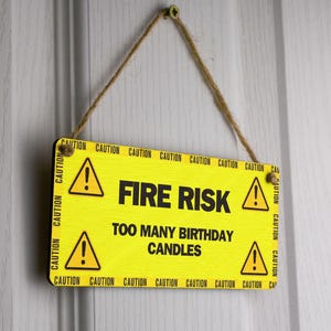 Funny Birthday Fire Risk Caution Sign Wall Decoration (smlsgn-ds23 ...