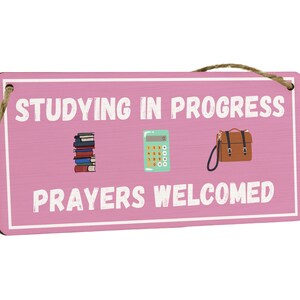 Plywood Hanging Sign: Studying in Progress. Prayers Welcomed! - Etsy