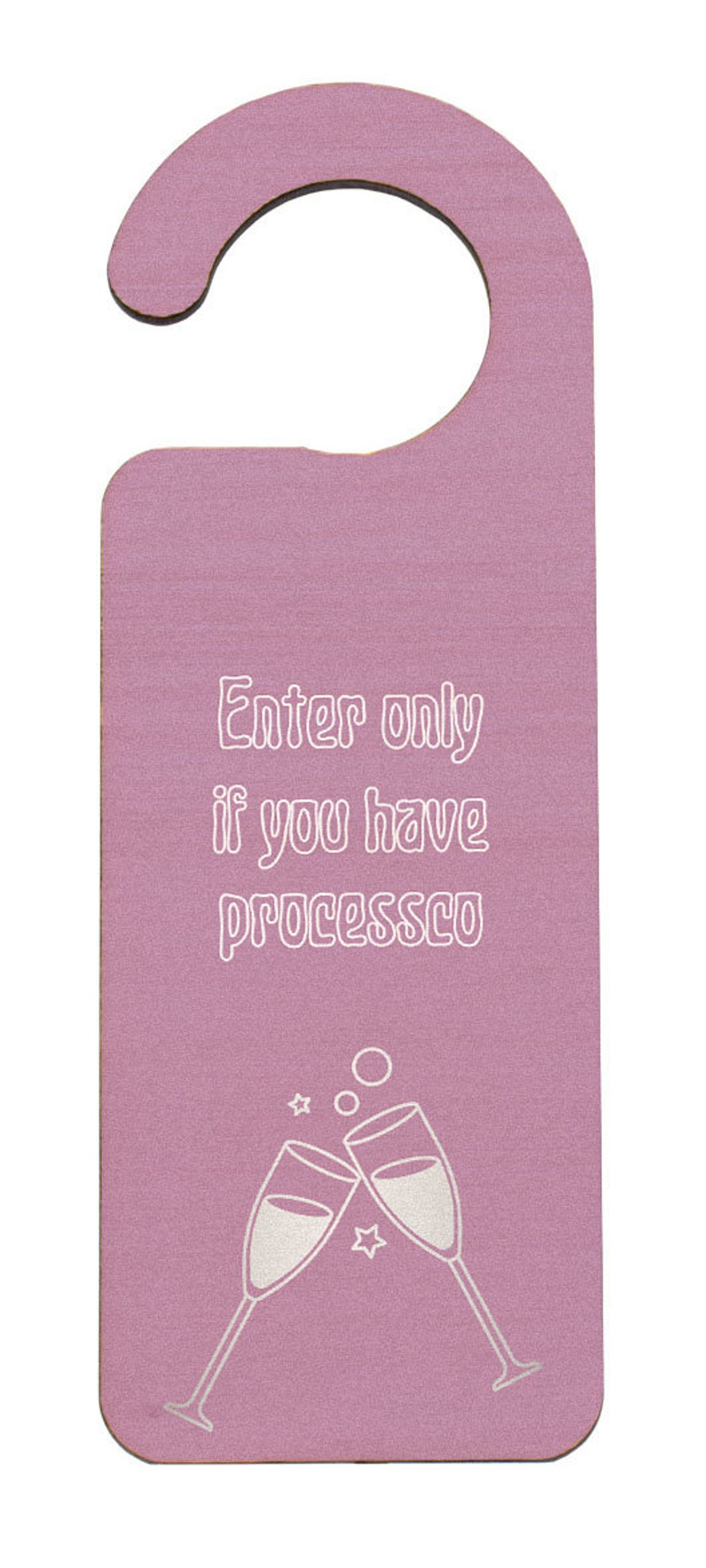 Enter Only If You Have Prosecco - Plywood Door Handle Hanger - Funny ...