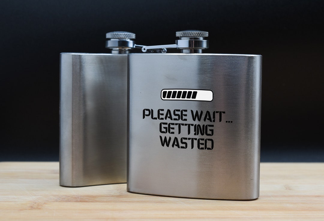 Please Wait...getting Wasted – Funny Stainless Steel Hip Flask for ...