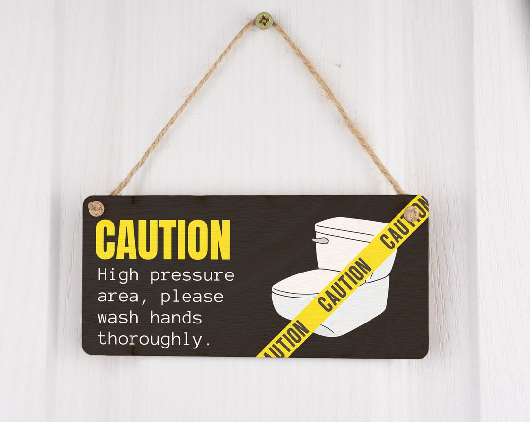 Caution High Pressure Area, Please Wash Hands Thoroughly – Funny ...