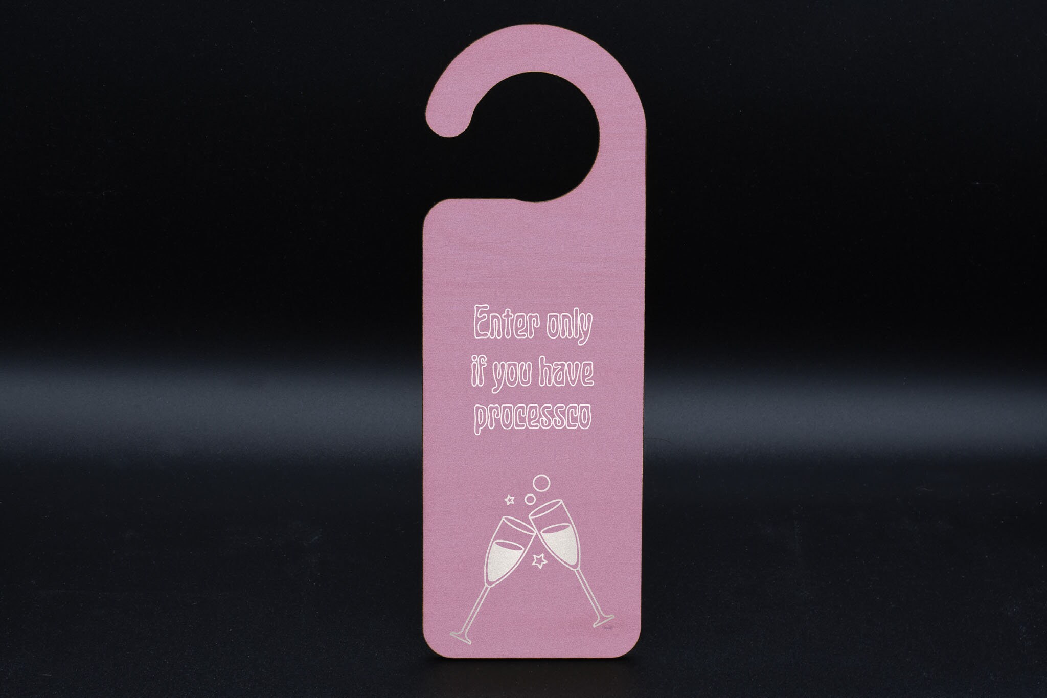 Enter Only If You Have Prosecco - Plywood Door Handle Hanger - Funny ...