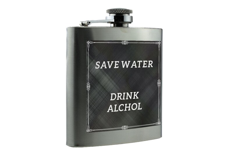 Stainless Steel Party Flask - Save Water, Drink Alcohol (hip-ds23 ...