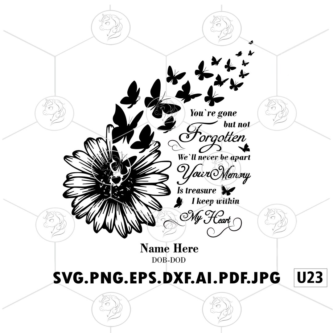 You're Gone but Not Forgotten Svg, Flying Butterflies From Sunflower, Mourning in Memory, in ...