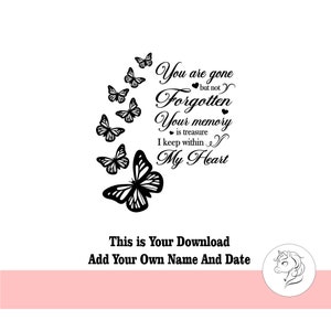 You're Gone but Not Forgotten Svg, Butterfly Memorial Quotes Svg, in ...