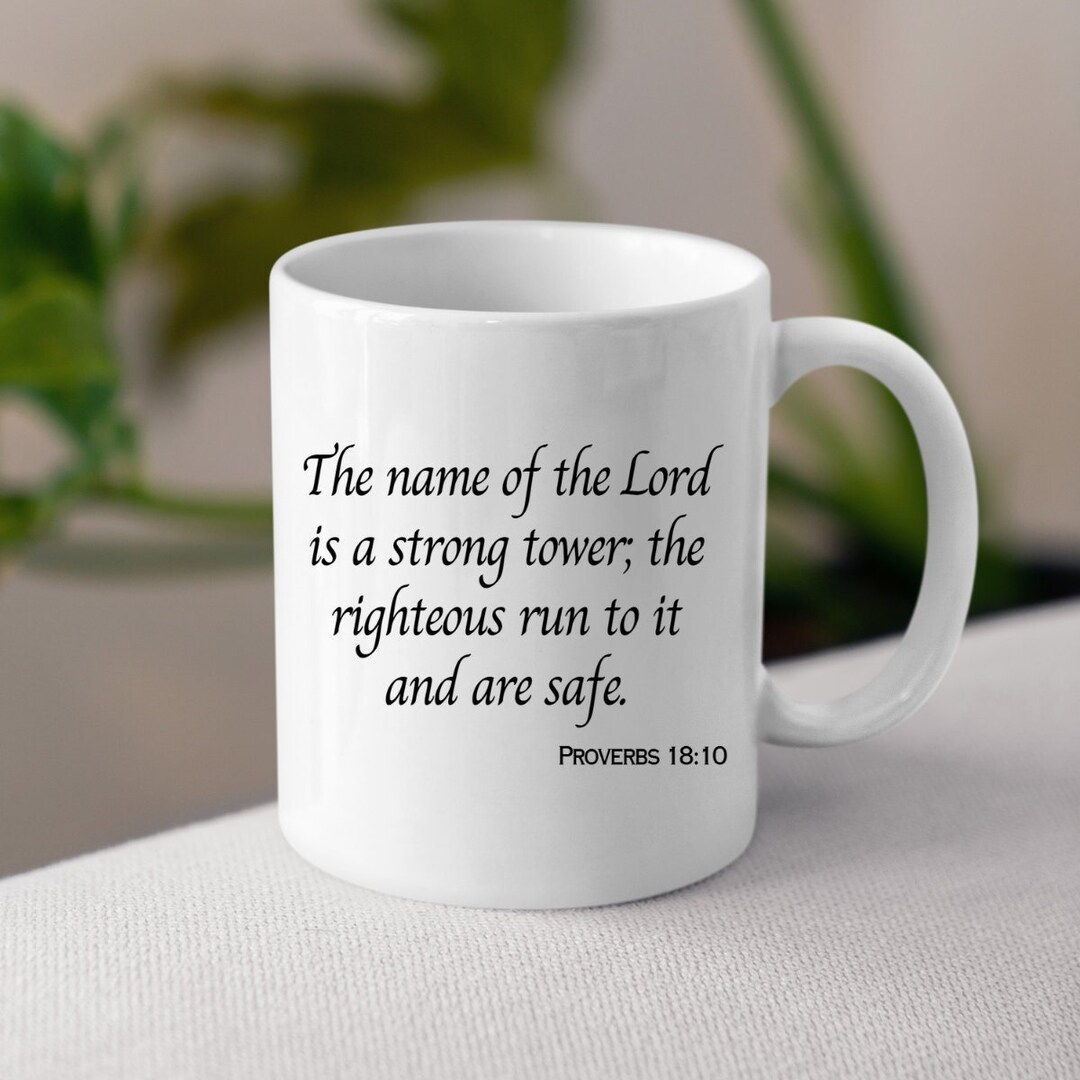 Bible Verse Coffee Mug Proverbs 18:10 the Name of the LORD is a Strong ...