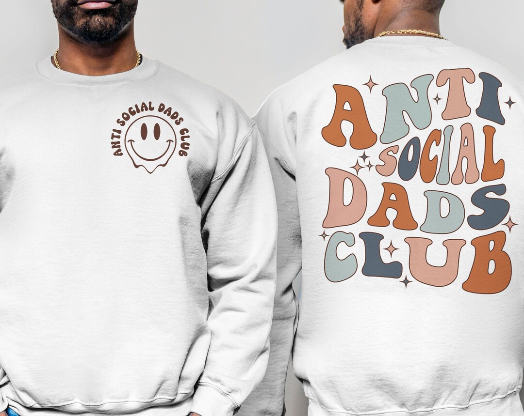 Anti Social Dads Club 2 Sided Sweatshirt, Dada Shirt, Anti Social Dad ...