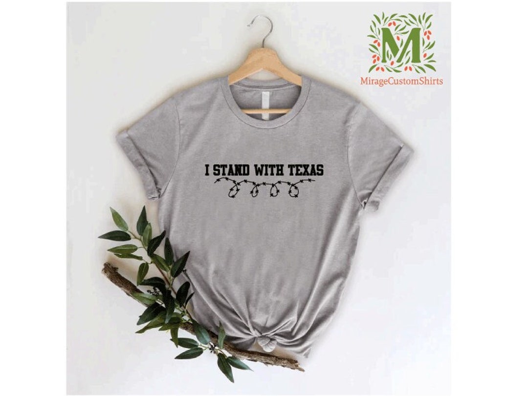 Texas T-shirt, Texan Support Shirt, Hold the Line Shirt, I Stand With ...