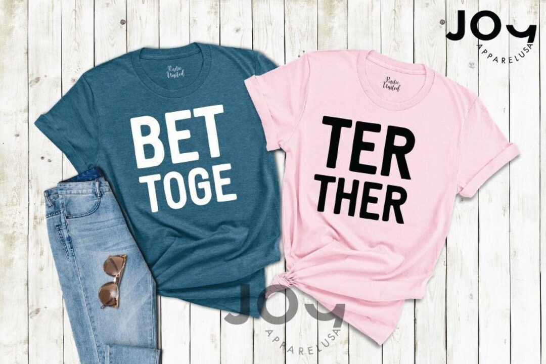 Better Together Shirt, Matching Couple Shirt, Anniversary Shirt ...