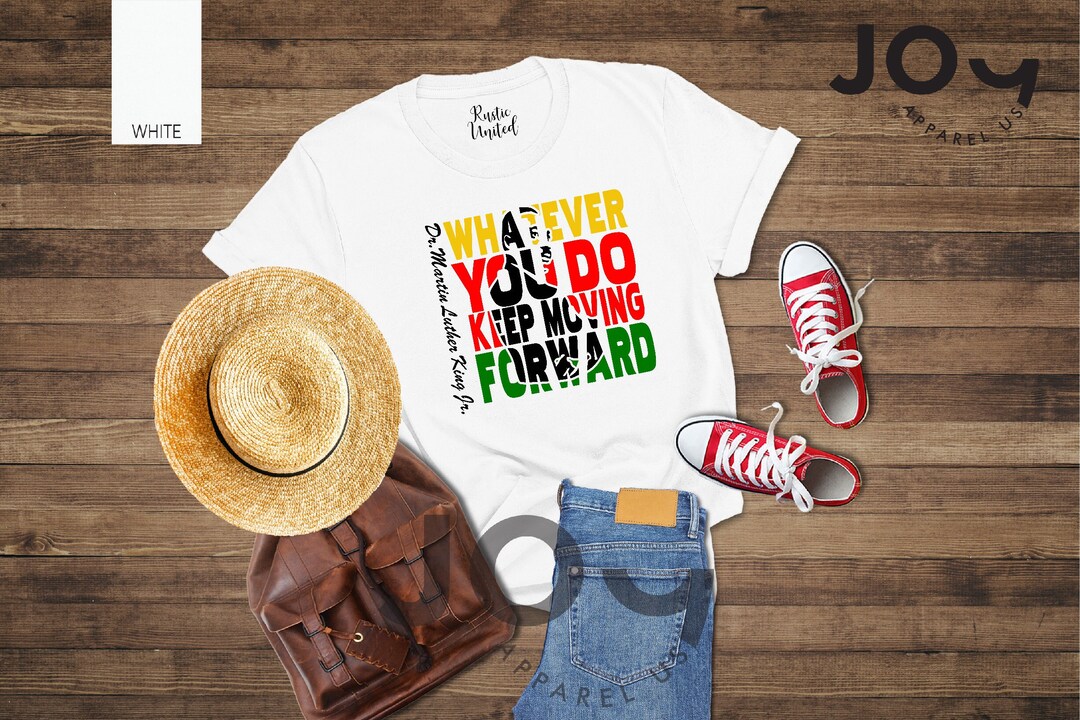 Keep Moving Forward Shirt, Martin Luther King T-shirt, Motivational ...