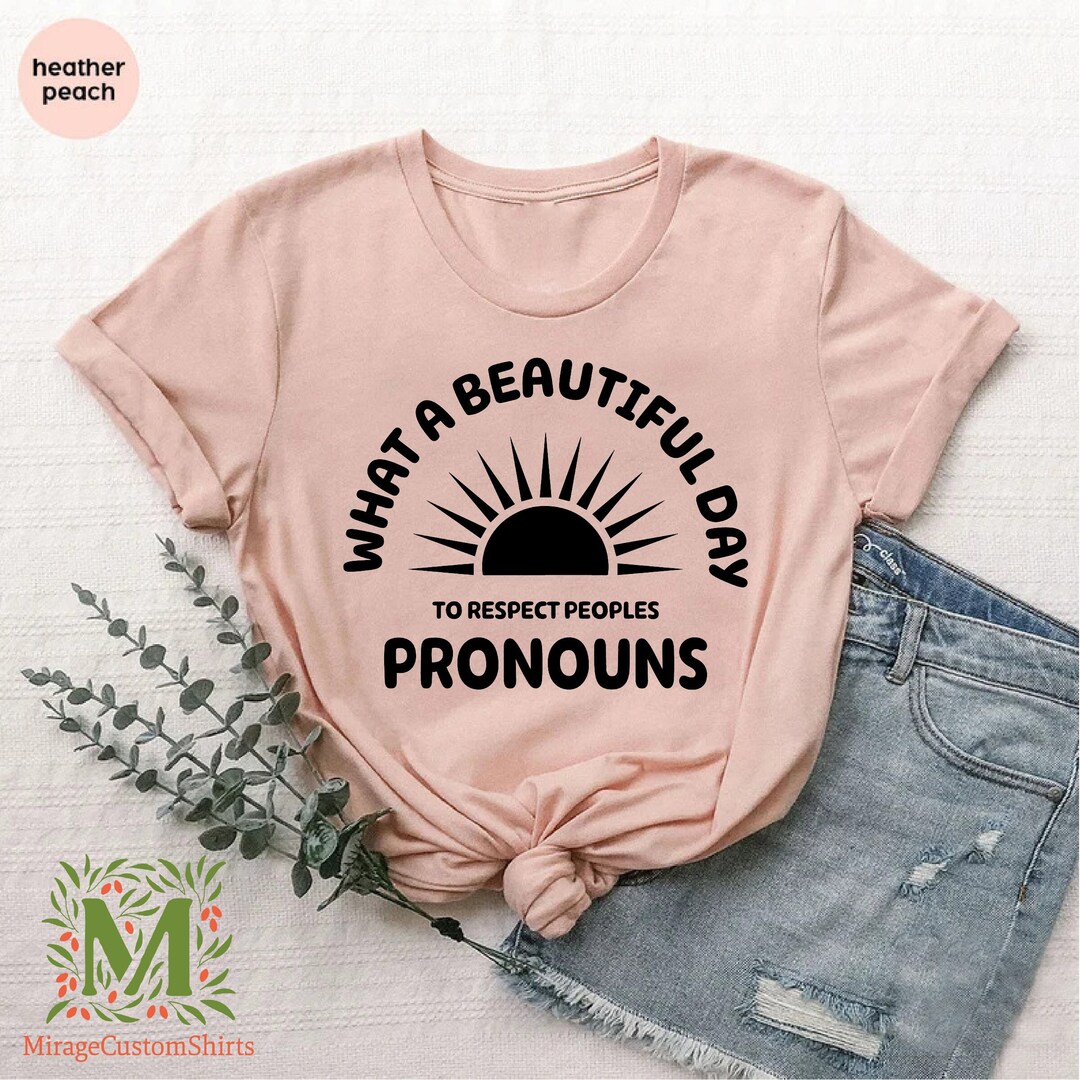 What A Equality T Shirt Beautiful Day To Respect Other Peoples