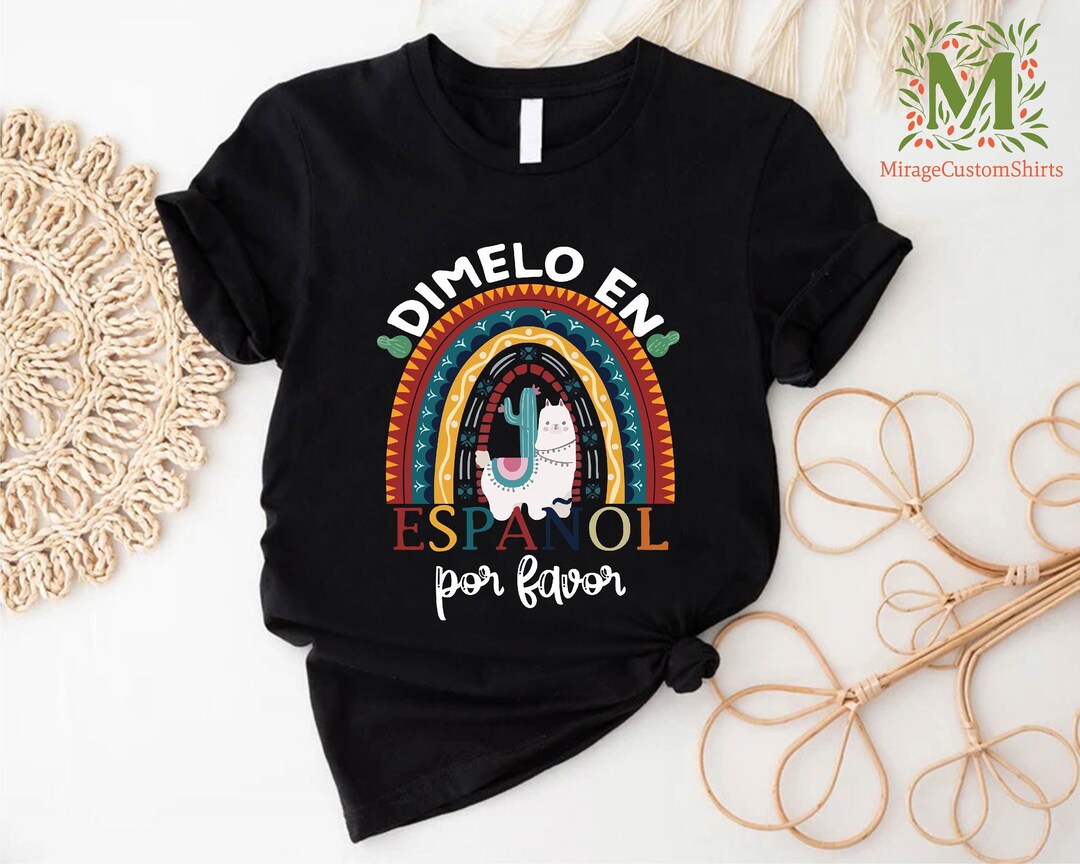 Mexican Rainbow Llama Shirt,dimelo En Espanol Por Favor Bilingual ...