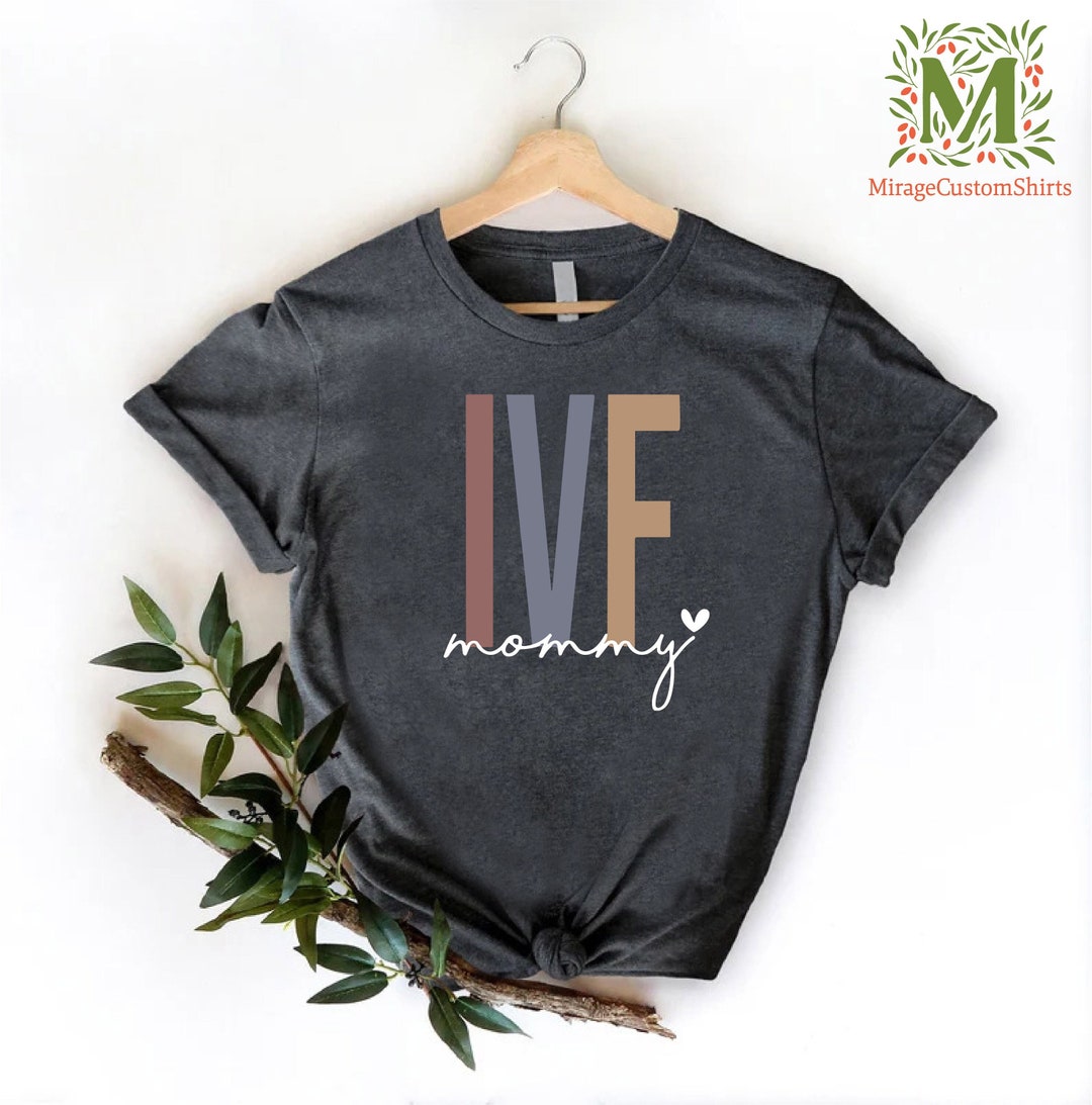 IVF Mommy Shirt,ivf Mom Tshirt,mommy Shirts,mothers Day Gift for IVF ...