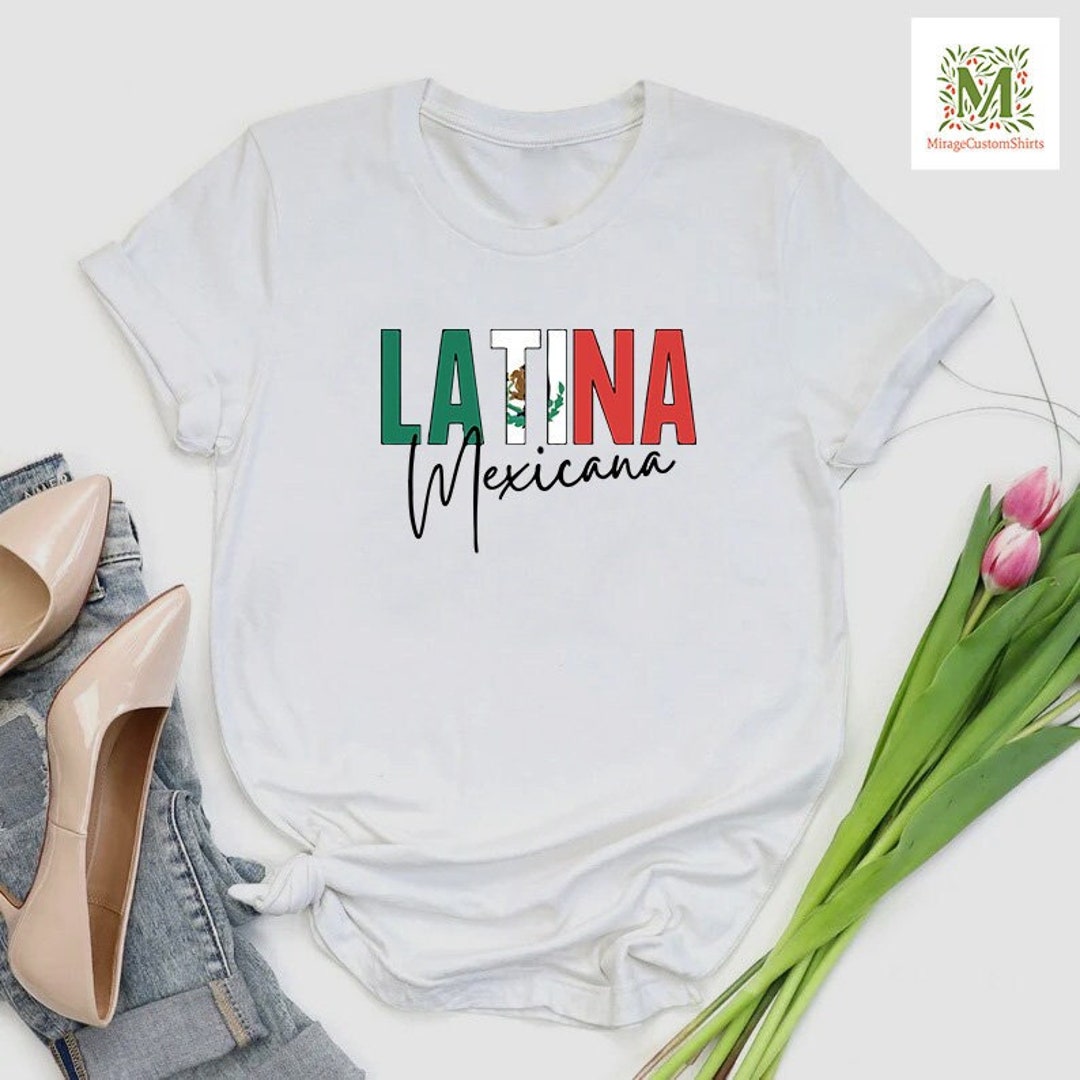 Latina Shirts, Mexicana Shirt, Mexican Mom Gift, Hispanic Heritage ...