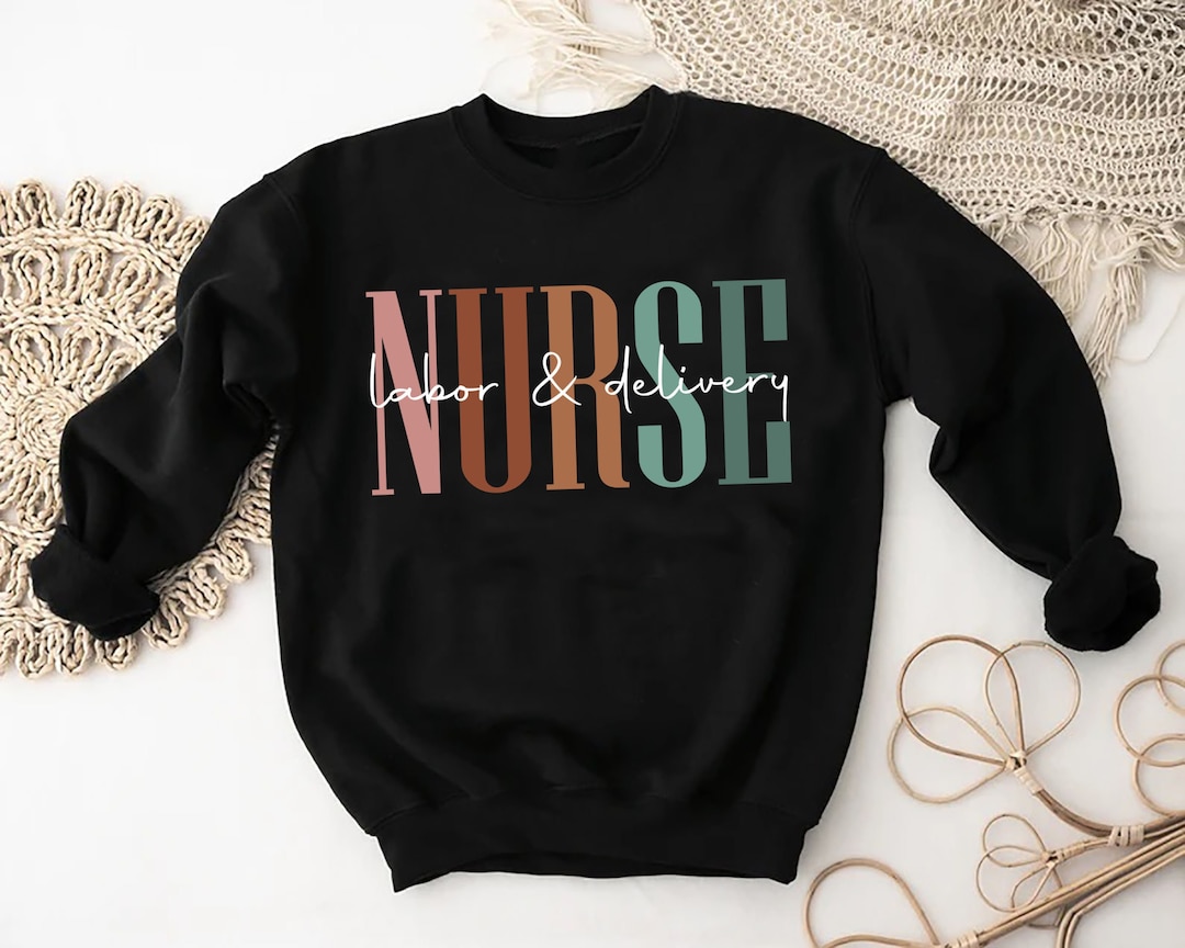 LD Nurse Sweatshirt, Labor and Delivery Nurse Gift, Nursing School ...