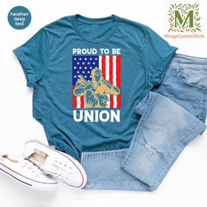 Patriotic Labor Day Tshirt,proud to Be Union Shirt,american Flag Labor ...
