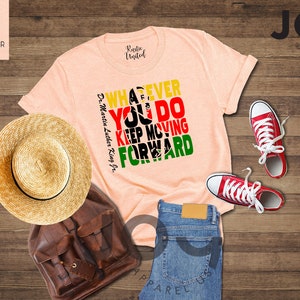 Keep Moving Forward Shirt, Martin Luther King T-shirt, Motivational ...