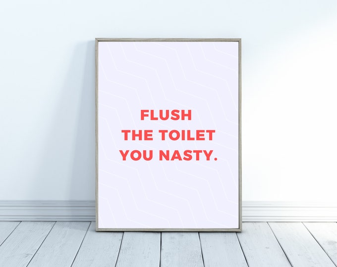 Flush the Toilet, Bathroom Pictures, Funny Bathroom Print, Funny ...