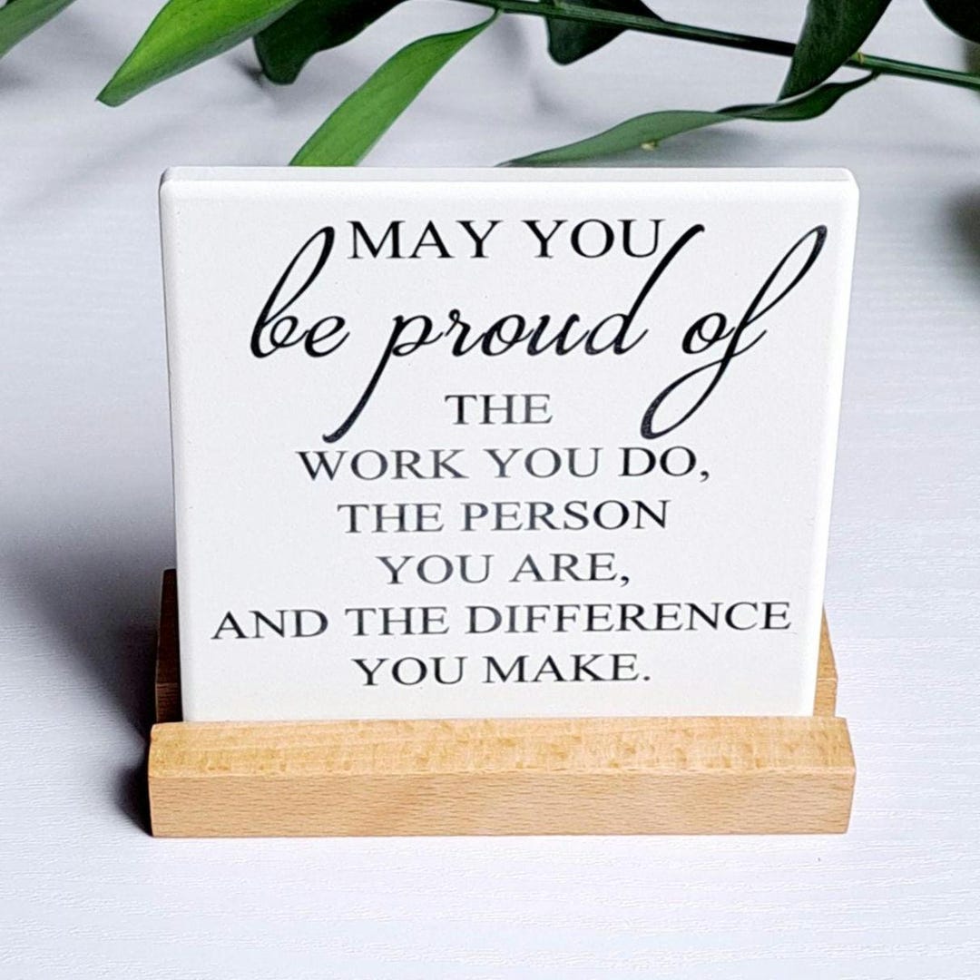 May You Be Proud of the Work You Do | Gift Idea | Inspirational Home ...