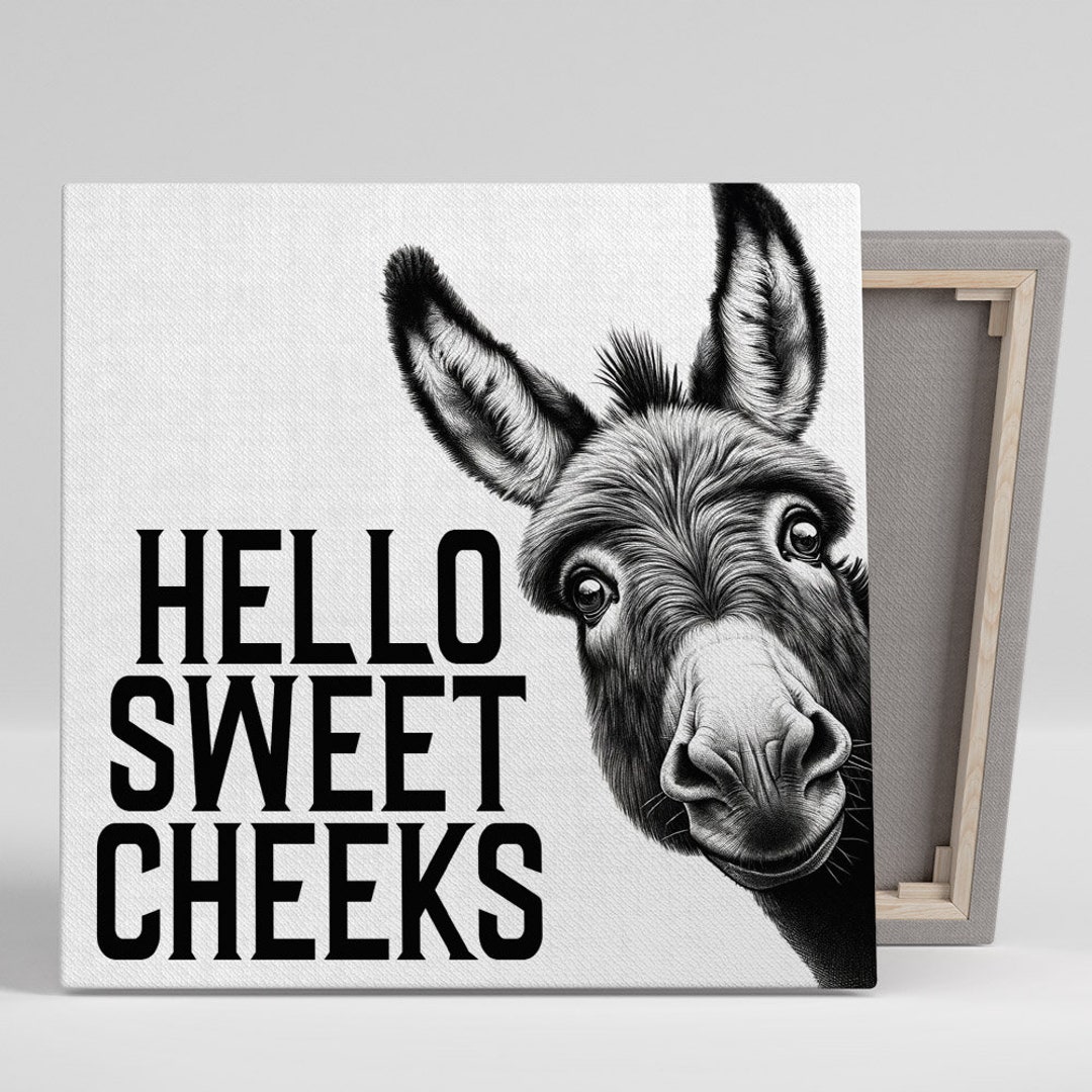 Donkey Wall Art, Canvas or Poster, Hello Sweet Cheeks, Donkey Bathroom ...