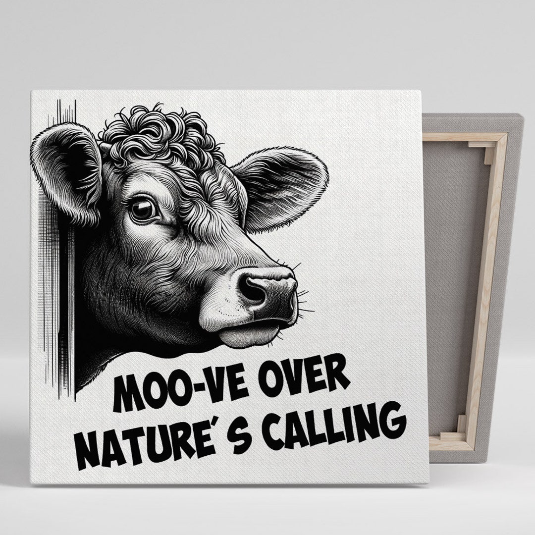 Cow Wall Decor, Canvas or Poster, Moo-ve Over Nature Calling, Bathroom ...