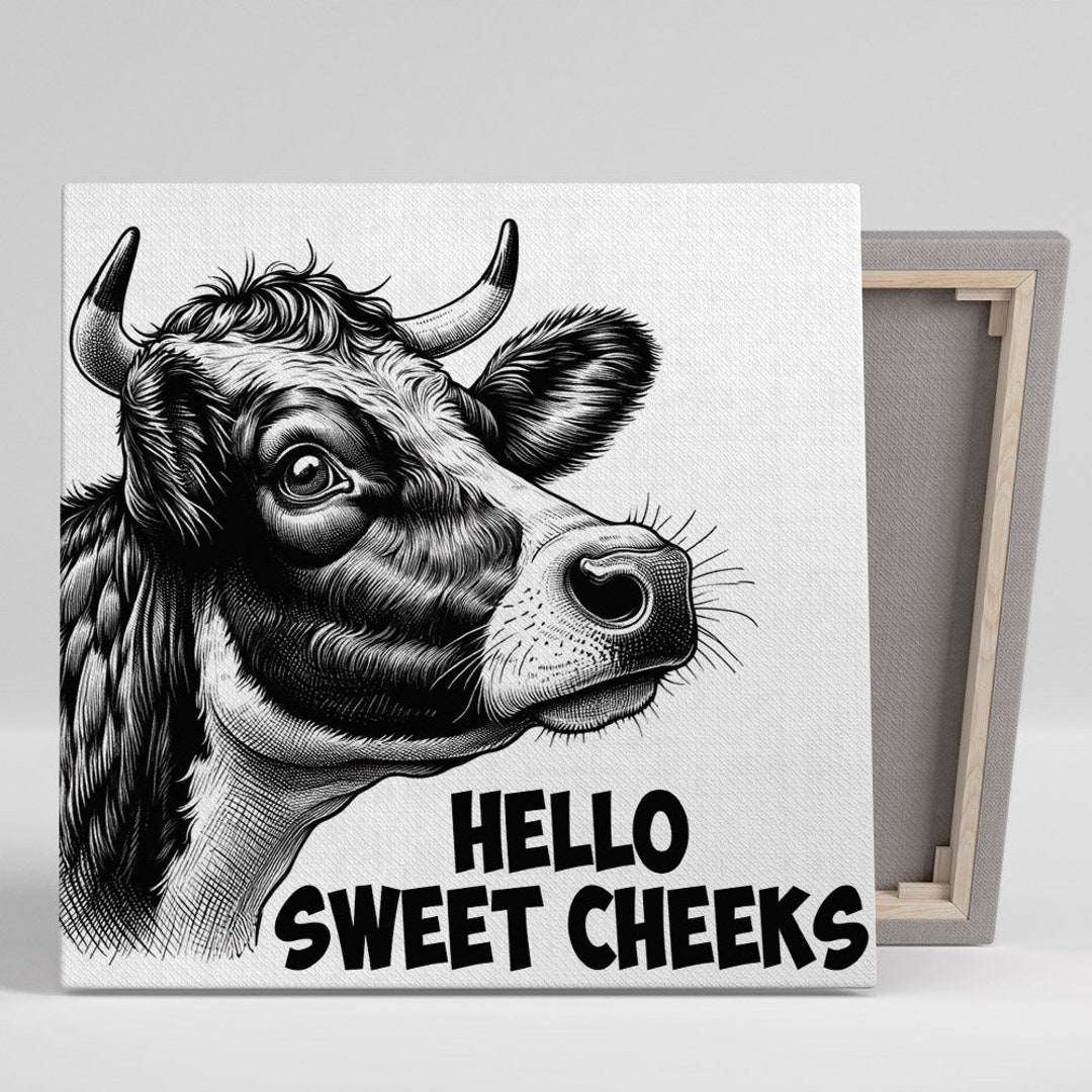Cow Wall Decor, Canvas or Poster, Hello Sweet Cheeks, Animal Decor ...