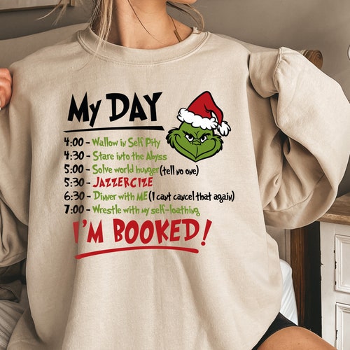 The Grinch Christmas Schedule Funny Sweatshirt My Day Im Etsy