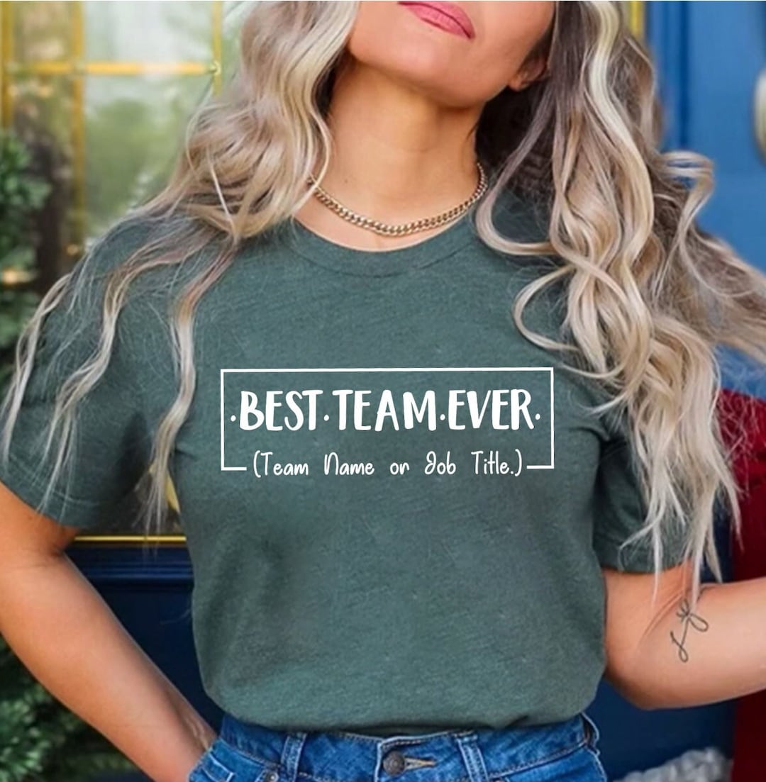 Customize Best Team Ever Shirt, Teammate T-shirt, Team Name Shirt ...