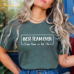 Customize Best Team Ever Shirt, Teammate T-shirt, Team Name Shirt ...
