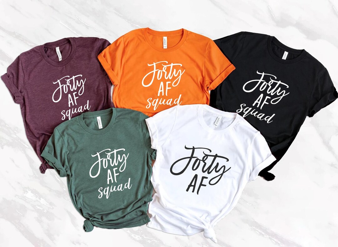 Forty AF Shirt, Forty AF Squad, 40th Birthday Shirt, 40 Birthday Gift ...