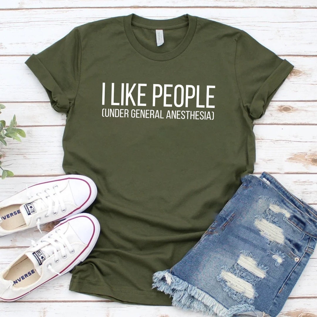 Funny Doctor Shirt, I Like People Under General Anesthesia Shirt ...