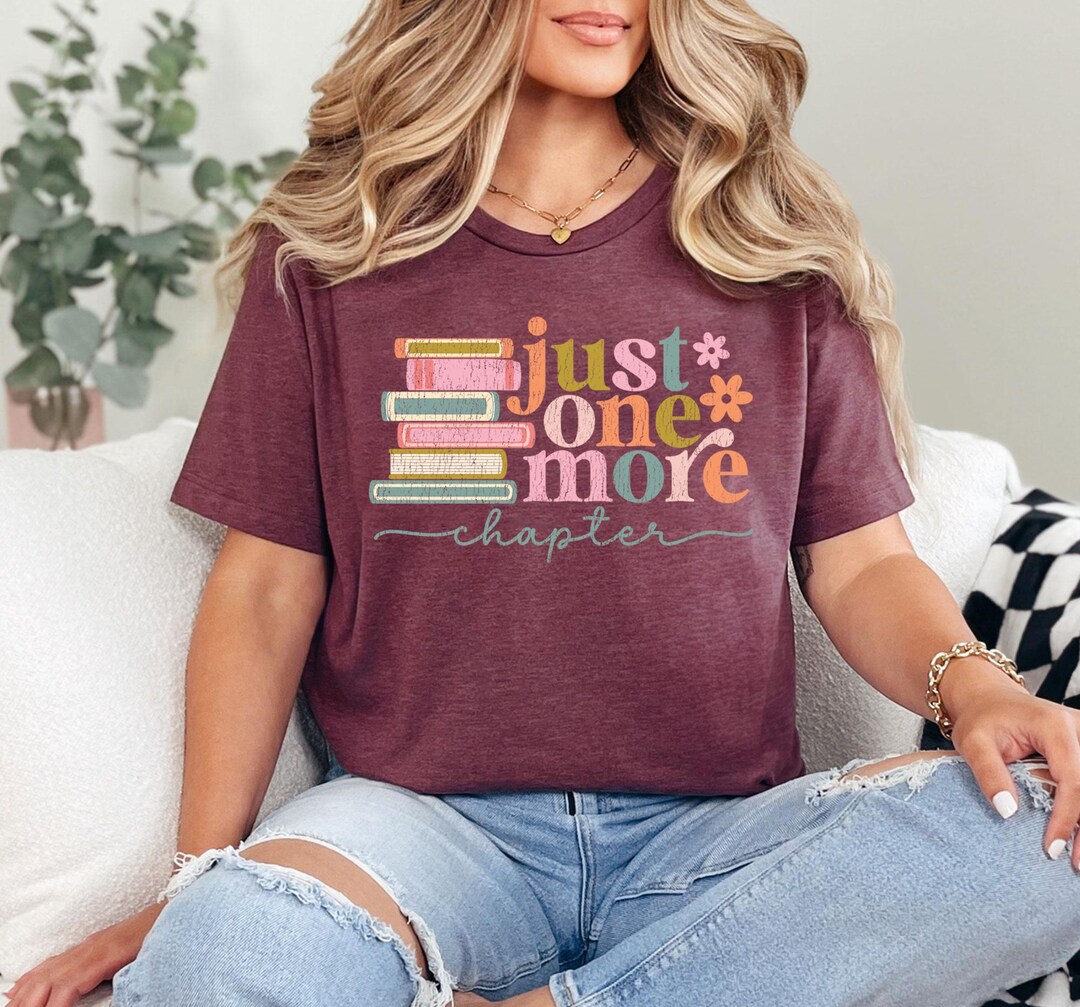Just One More Chapter Shirt, Book Lover Gift, Reading Shirt, Bookish T ...