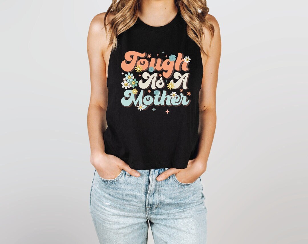 Tough As A Mother Tank Top Retro Mom Tank Top Floral Mom Crop Top