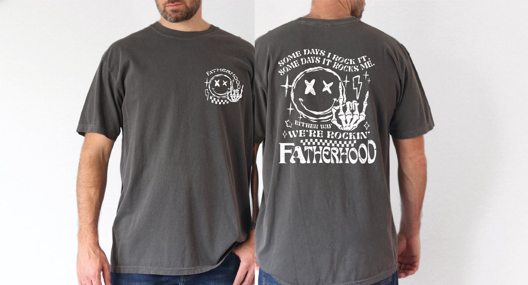 Comfort Colors Fatherhood Some Day Rock It Some Day It Rocks Me Shirt ...