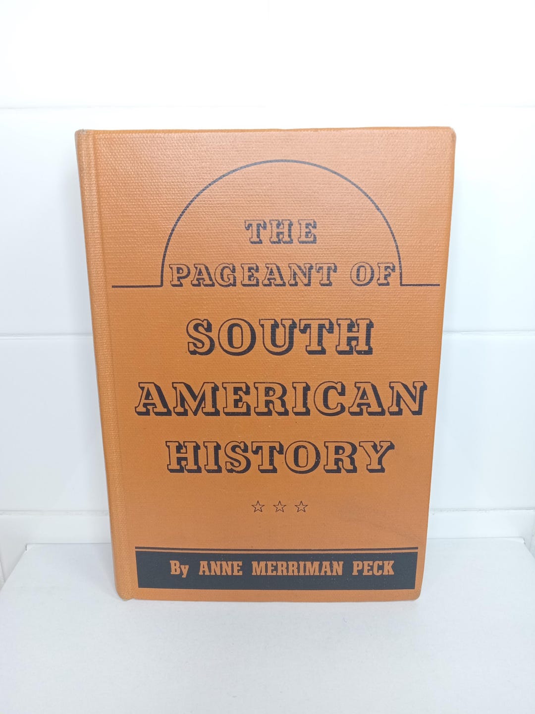 1941 the Pageant of South American History - Anne Merriman Peck Used ...