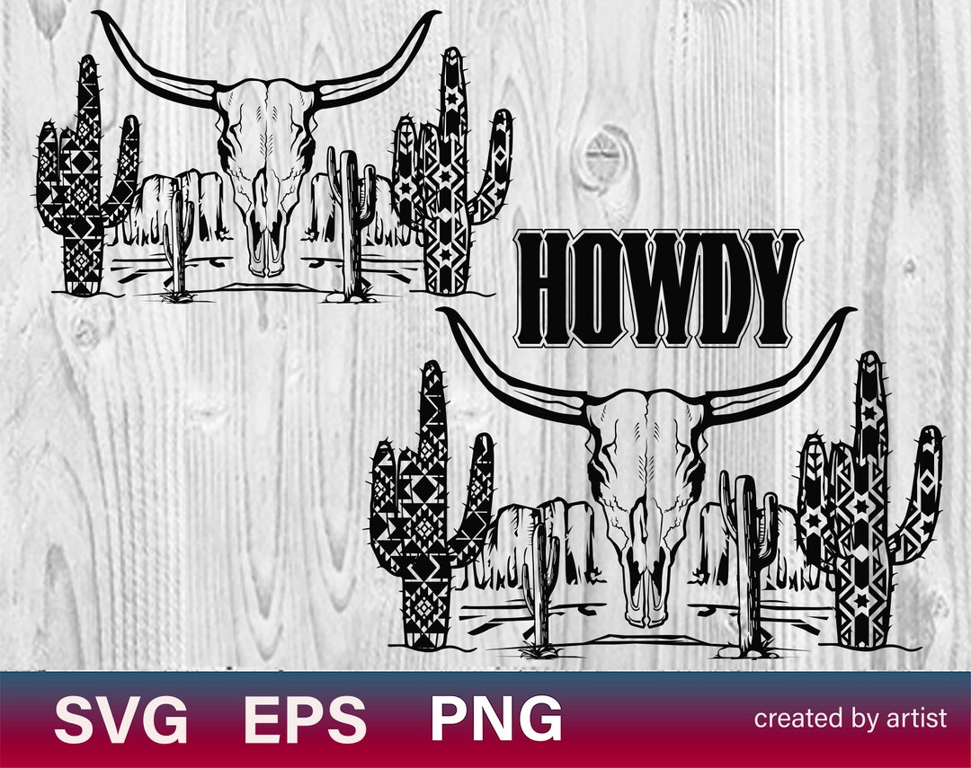 Wild West Svg, Cow Scull Svg, Howdy Svg, Desert Cactus Svg, Cowboy Svg ...
