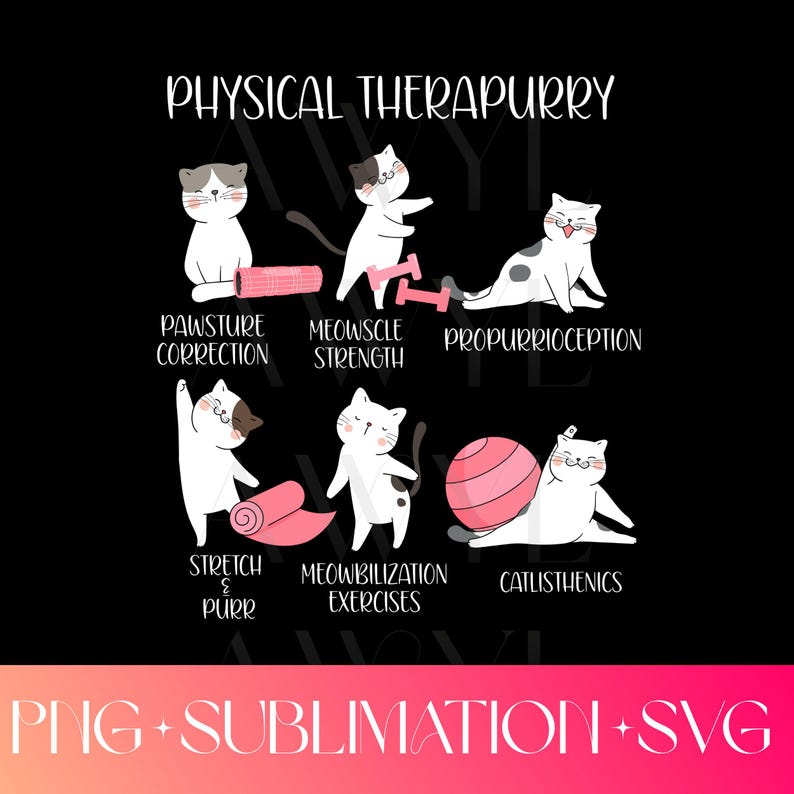 Funny Physical Therapy Cats PNG SVG Digital Download File Physical ...