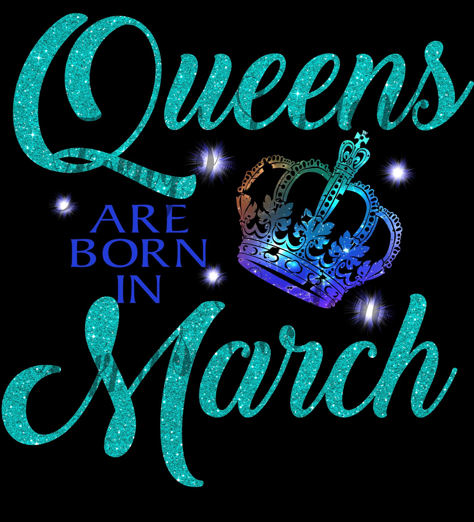 Queens Are Born in March PNG File, March Birthday Girl PNG, Sparkle ...