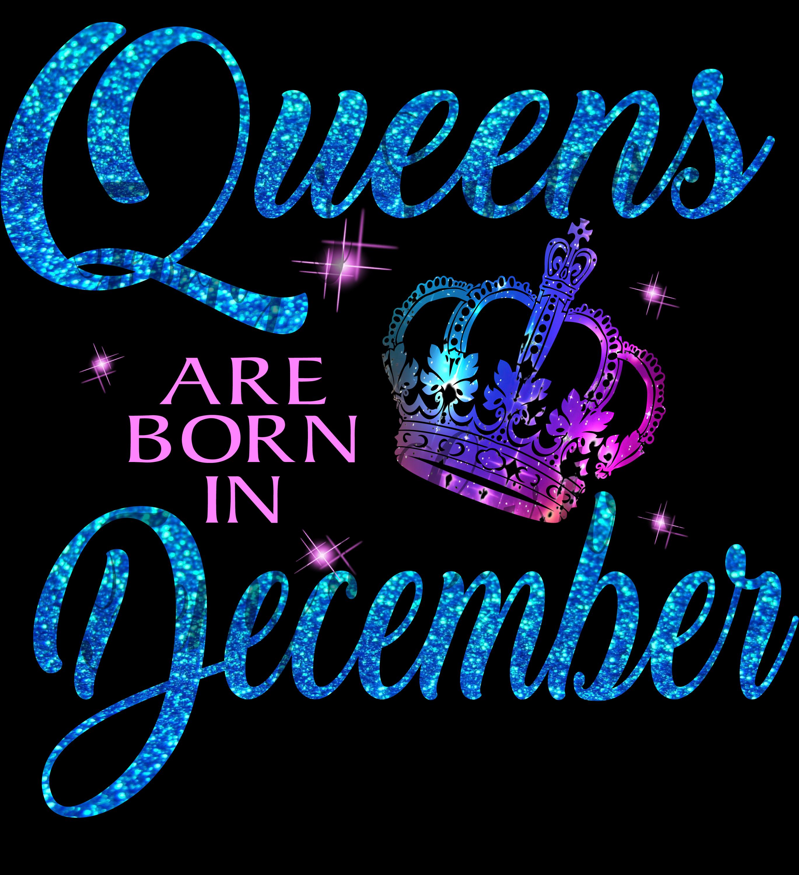 Queens Are Born in December PNG File, December Birthday Girl PNG ...